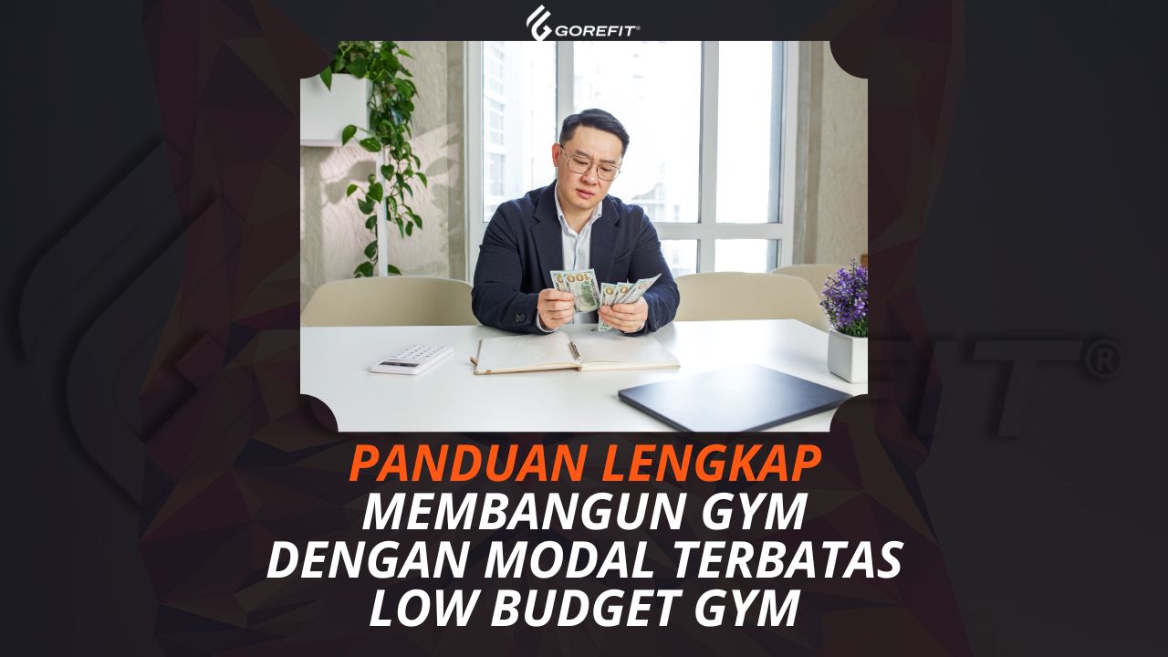 Panduan Lengkap Membangun Gym dengan Modal Terbatas (Low Budget Gym ...