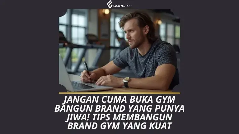 5 Tips Membangun Brand Gym yang Kuat dan Berbeda